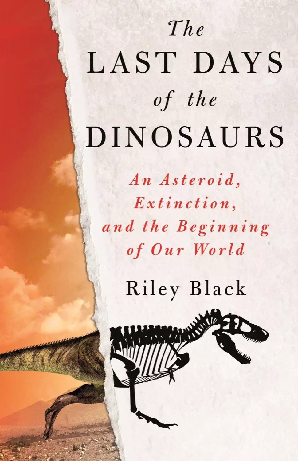 korice knjige prepolovljene stranice, na jednoj strani prikazana je ilustrovana živa t. rex i druga strana koja pokazuje njegov kostur. naslov glasi posljednje dane dinosaurusa od Riley Blacka